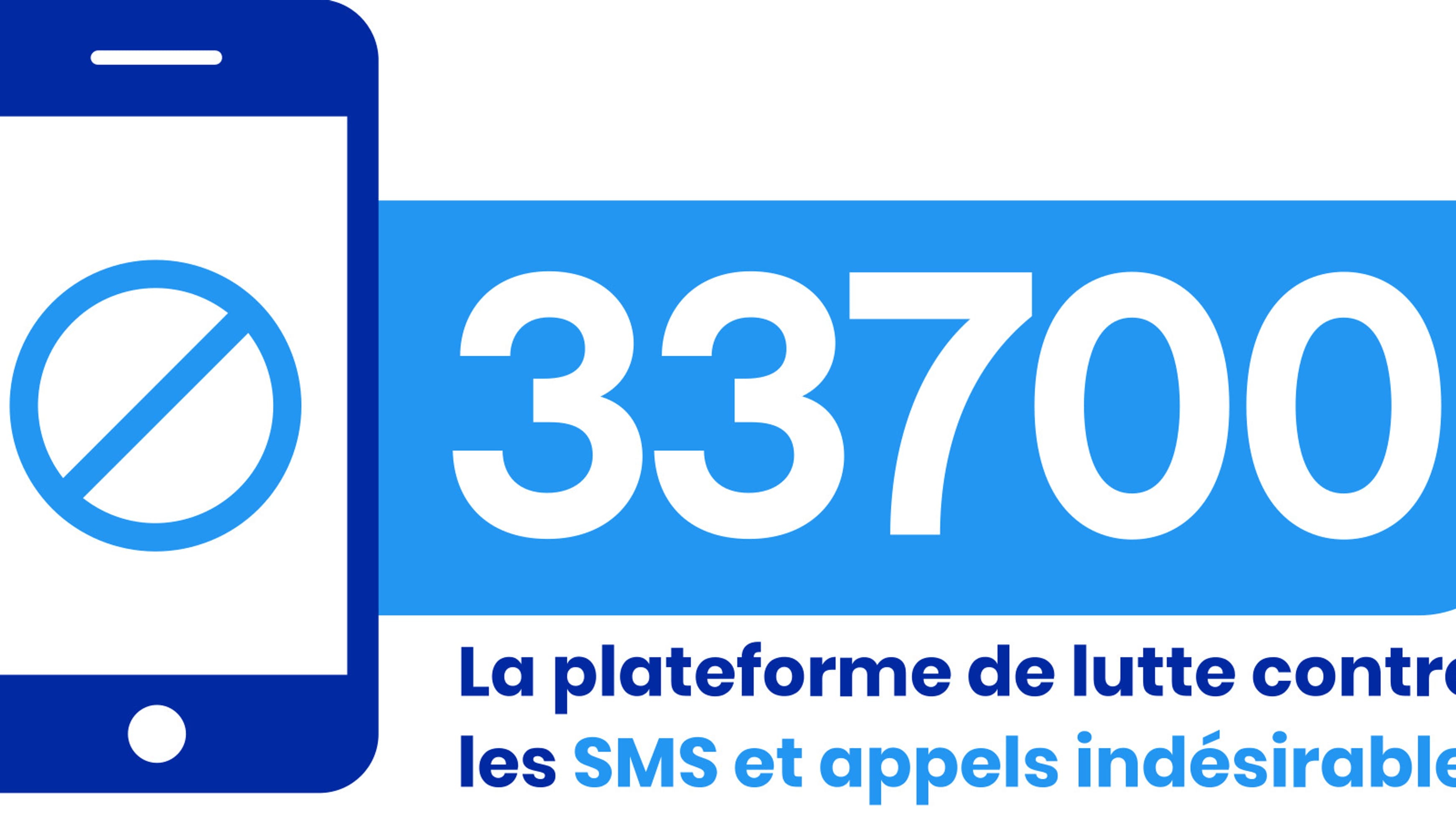 Agir avec le 33700, la plateforme de lutte contre les SMS et appels ...